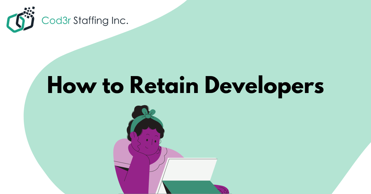 How To Retain Developers Coder Staffing